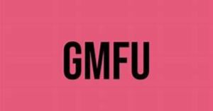 Understanding GMFU: The Meaning Behind This Viral Acronym
