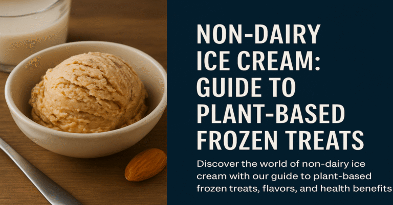 Non-Dairy Ice Cream: Guide to Plant-Based Frozen Treats